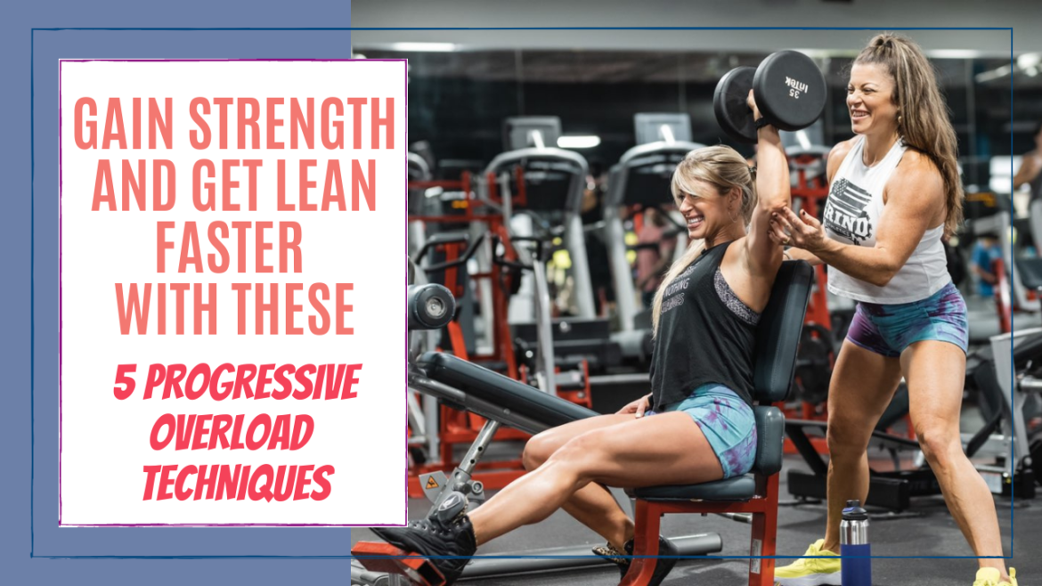 Gain Strength With These Progressive Overload Techniques | Lauren Valentino